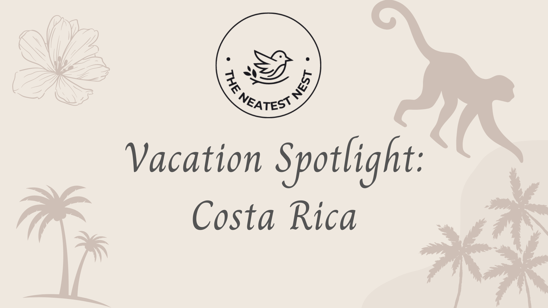 Vacation Spotlight: Costa Rica - The Neatest Nest
